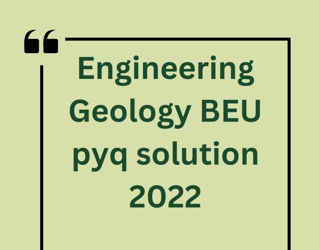 Engineering Geology BEU pyq solution 2022 - Bihar Engineering university
